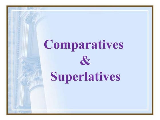 Comparatives and superlatives - Comparativos y superlativos | PPTX