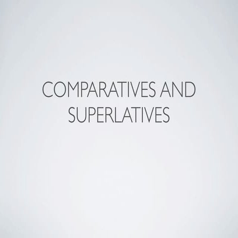Comparatives and superlatives | PPT