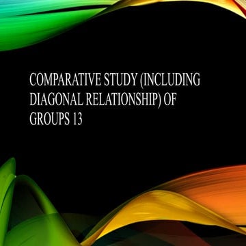 Comparative study (including diagonal relationship) .pptx