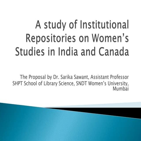 Comparative study of institutional repositories on women’s studies | PPTX