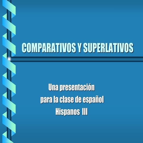 Comparativos y-superlativos-y-el-advervio | PPT