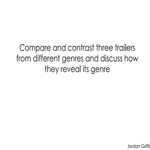 Compare and Contrast Three Trailers From Different Genres | PPT