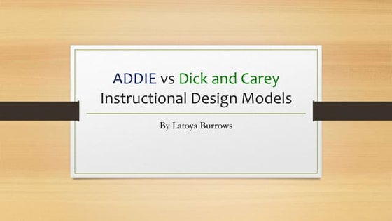Compare and Contrast Addie and Dick and Carey model | PPT