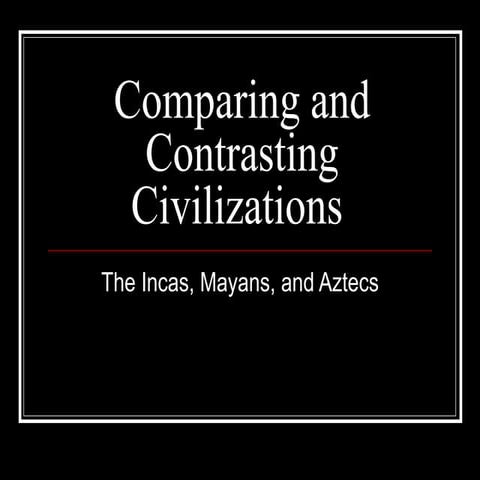 Comparing and contrasting civilizations | PPT