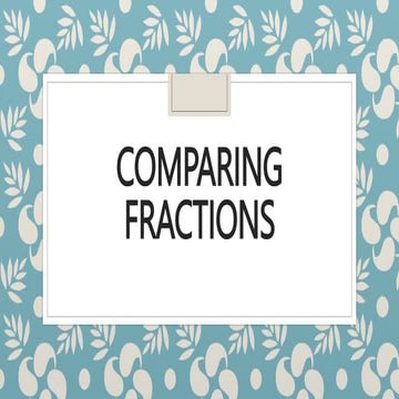 COMPARING FRACTIONS.pptx