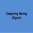 Comparing moving objects | PPTX