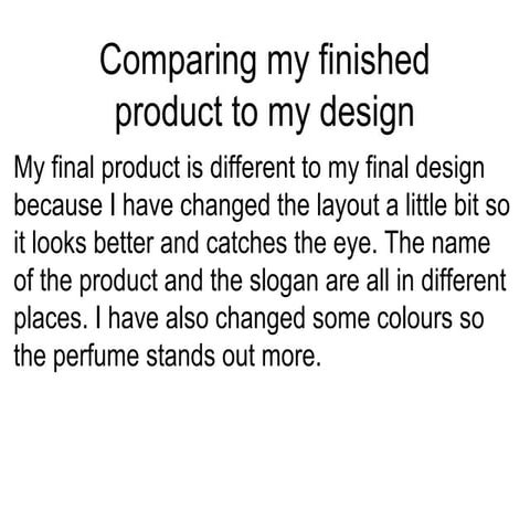Comparing my finished product to my design | PPT