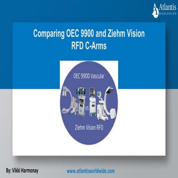 Comparing OEC 9900 and Ziehm Vision RFD C-Arms.pptx