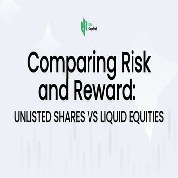 Comparing Risk and Reward Unlisted Shares vs Liquid Equities.pdf