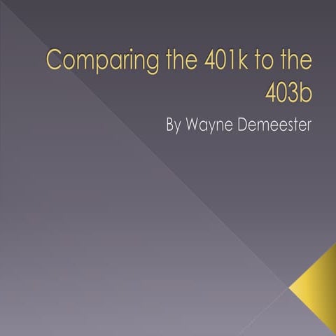 The Difference Between 401k and 403b Retirement Plans | PPTX