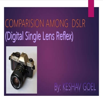 Comparision among dslr (digital single lens reflex | PPT