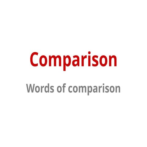 Words of comparison for the first grader | PPTX