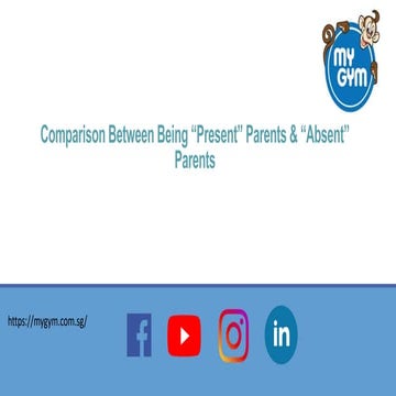 Comparison Between Being “Present” Parents & “Absent” Parents.pptx