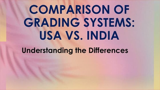 GRADING SYSTEM OF US AND INDIA AS COMPARISON | PPT