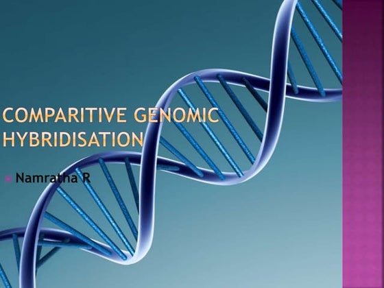 Comparative genomic hybridization | PPTX