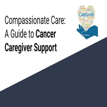 Compassionate Care_ A Guide to Cancer Caregiver Support.pdf
