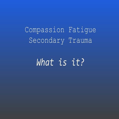 Compassion fatigue | PPT