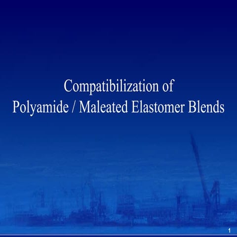 Compatibilzation of elastomer blends | PPTX