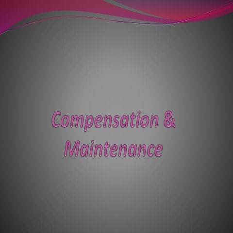 Compensation & maintenance | PPTX