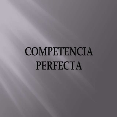 Competencia perfecta | PPTX