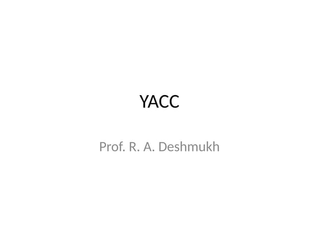 Compiler Design_Syntax Analyzer_Yaac Tool.pptx Compiler Design_Syntax Analyzer_Yaac Tool.pptx