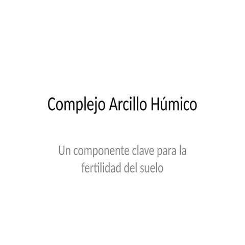 Complejo_Arcillo_Humico.pptxXXXXXXXXXXXXXXXXXXXXXXXXXXXXX | PPTX