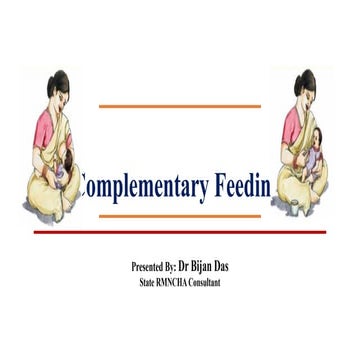 Complementary Feeding Practices_ Dr Bijan Das.pptx