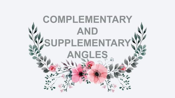1.5 Complementary and Supplementary Angles | PPT | Physics | Science