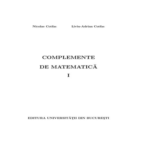 Nicolae Cotfas - Complemente de matematica | PDF