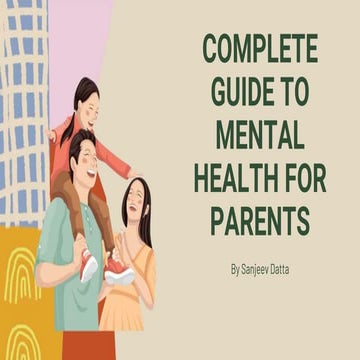 Complete Guide to Mental Health for Parents | PPTX