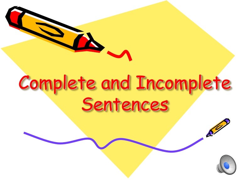 Complete and incomplete_sentences