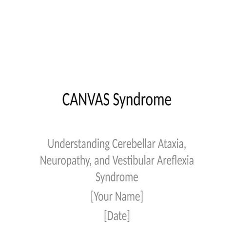 Complete_CANVAS_Syndrome_Presentation.pptx