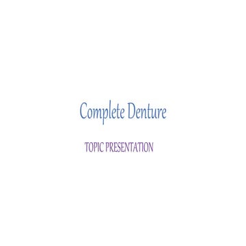 Complete Denture. complete denture is the prosthesis to restore ...