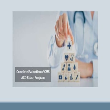 Complete Evaluation of CMS ACO Reach Program.pptx
