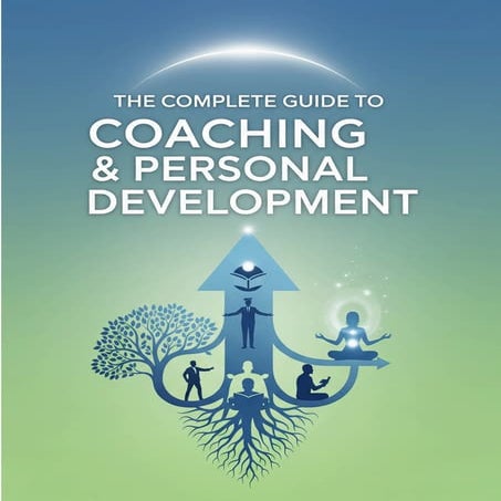 Complete Guide to Coaching and Personal Development.pdf