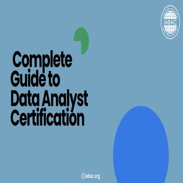 Complete Guide to Data Analyst Certification | IABAC | PDF