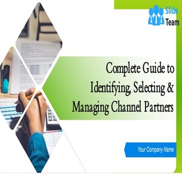 Complete Guide To Identifying Selecting And Managing Channel Partners ...