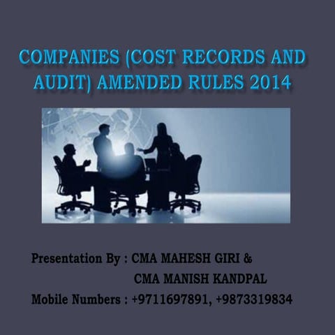 Complete ppt on companies (cost records and audit) amended rules,2014 ...
