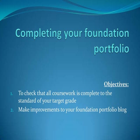 Completing your foundation portfolio | PPTX