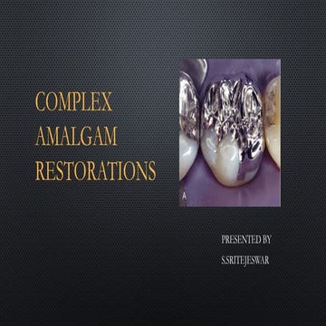 COMPLEX AMALGAM RESTORATION IN RESTORATIVE DENTISTRY.pptx
