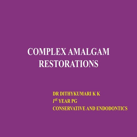 COMPLEX AMALGAM RESTORATIONS.pptx