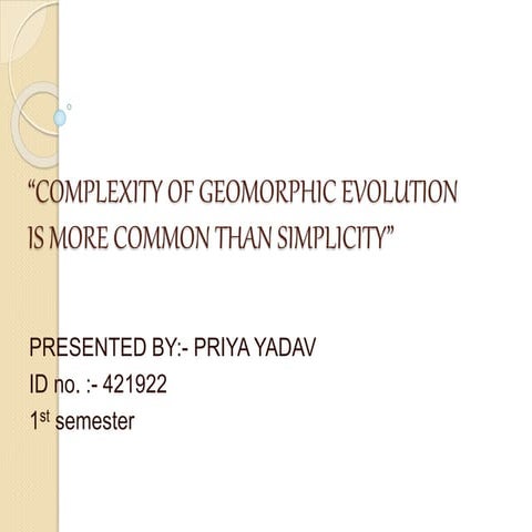 Complexity of geomorphic evolution is more common than simplicity | PPTX