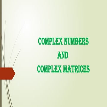 Introduction to Complex Numbers and Complex Marices 1 | PPT