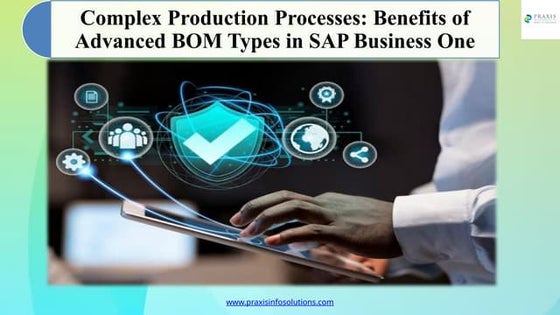 How Advanced BOM in SAP Business One Makes Manufacturing Easier | PDF