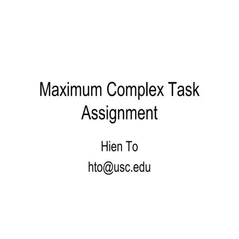 Maximum Complex Task Assignment in Spatial Crowdsourcing | PPT