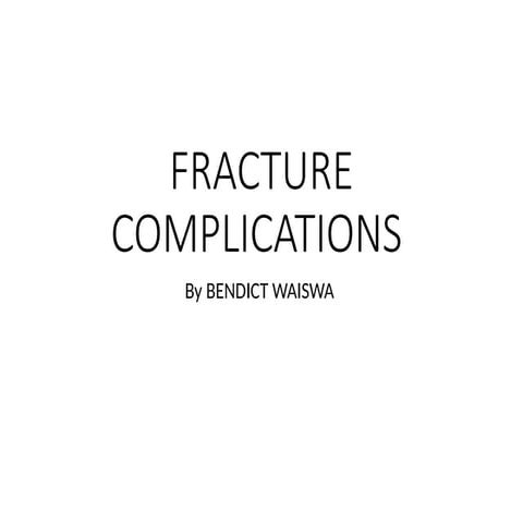 Fracture complications including local and systemic.pptx