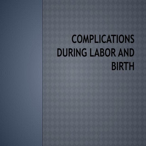 complications-during-labor-and-birth.pptx