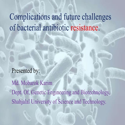 Complications and future challenges of bacterial antibiotic resistance ...