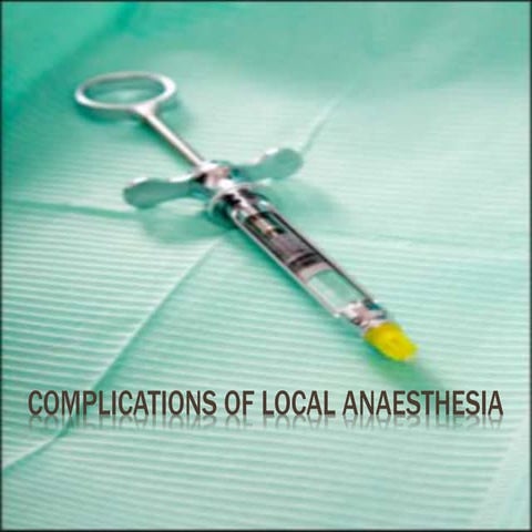 Complications of local anaesthesia | PPTX