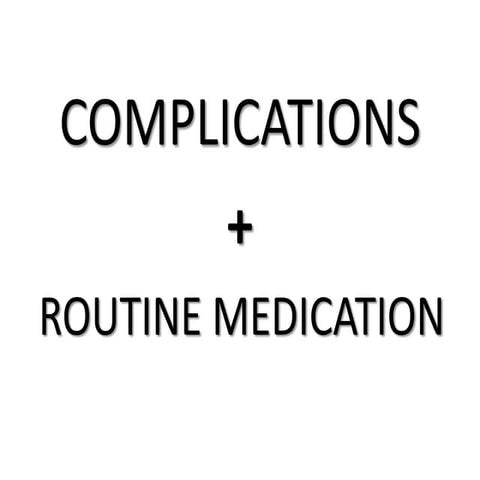 Complications + Routine medication.pdf
